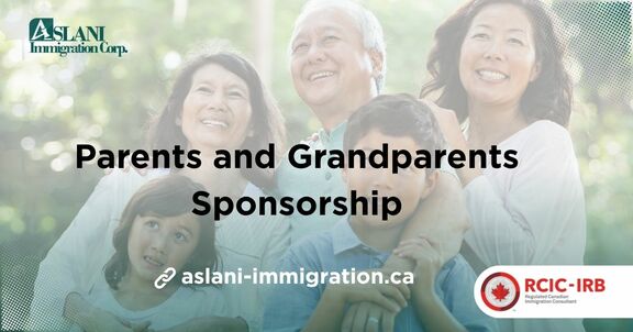Parents & Grandparents Sponsorship Canada | Aslani Immigration ...